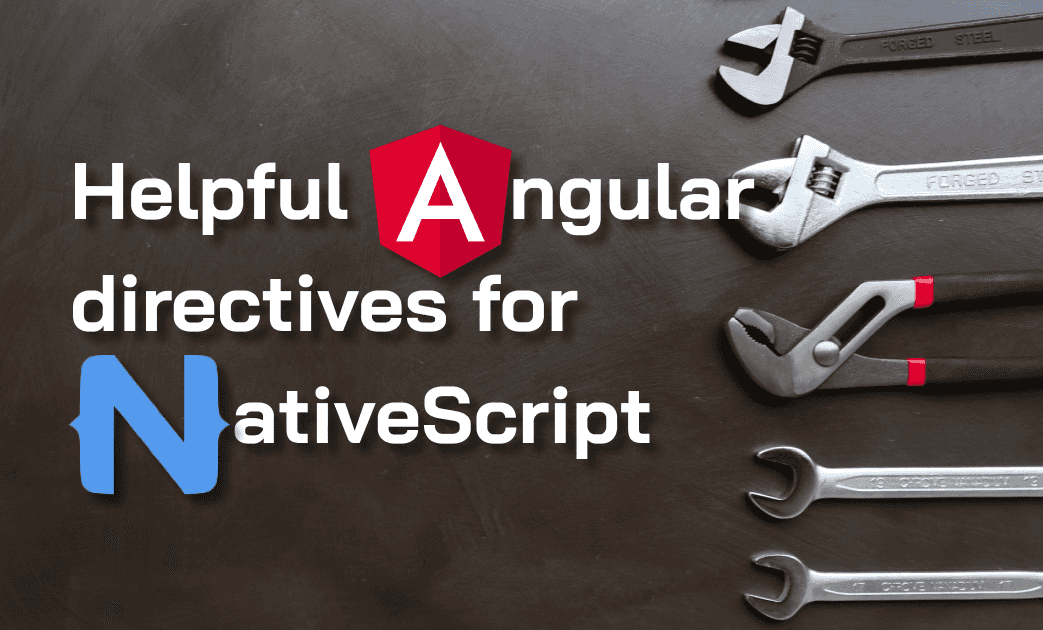 Helpful Angular Directives for NativeScript #1 | NativeScripting